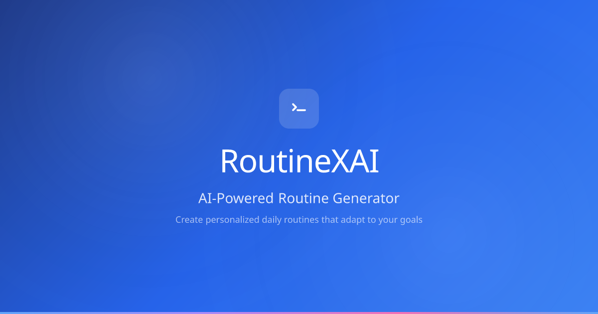 RoutineXAI - AI-Powered Routine Generator & Daily Planner